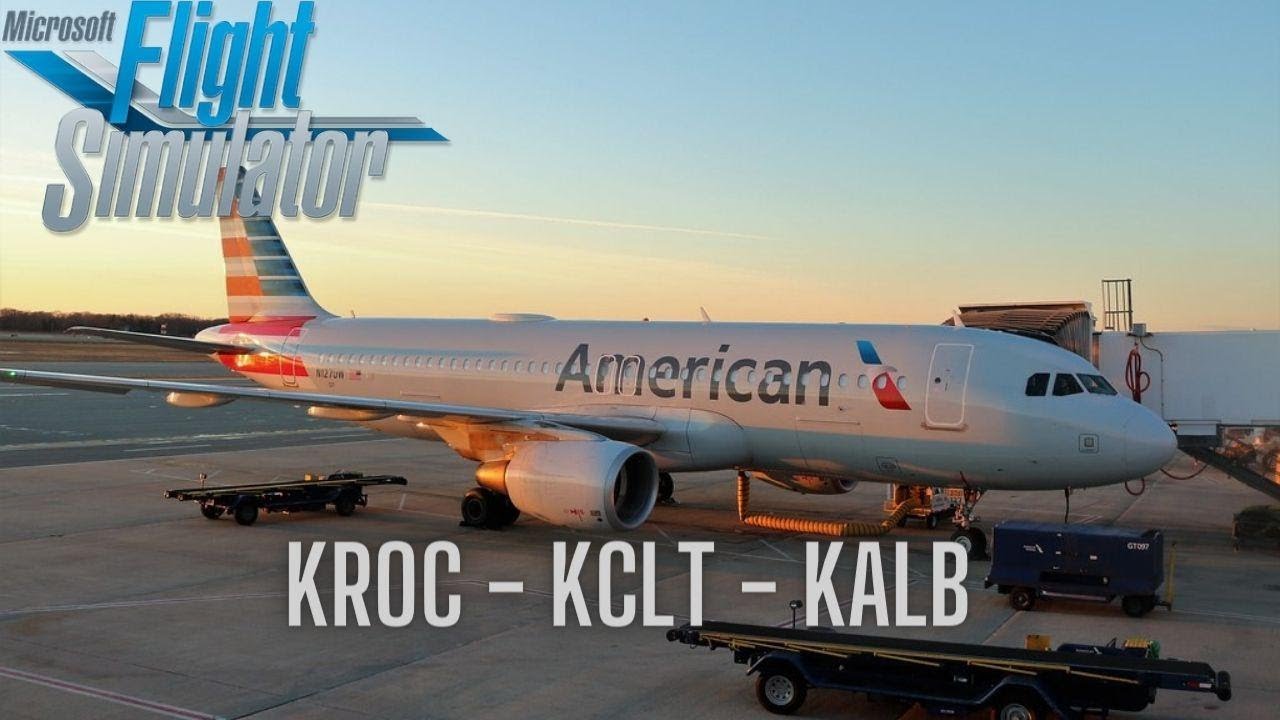MSFS2020 LIVE /AMERICAN AIRLINES / REAL WORLD OPS / KROC-KCLT-KALB ...