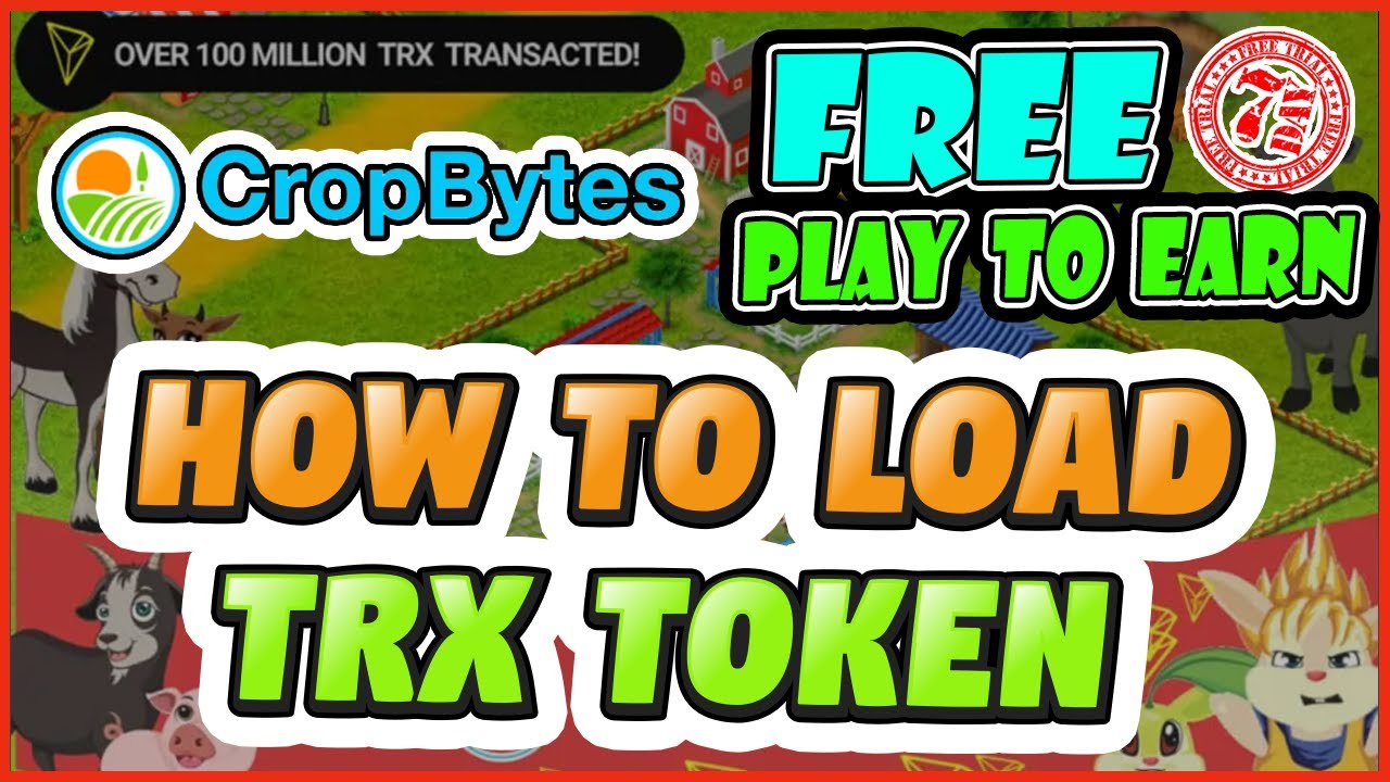 FREE PLAY TO EARN HOW TO LOAD TRX CRYPTO CROPBYTES - BEST NFT GAME - 7 ...