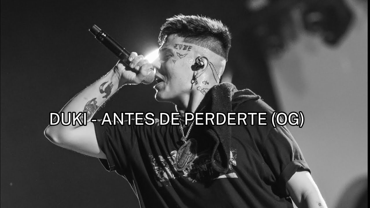 DUKI - ANTES DE PERDERTE (OG) (Letra/Lyrics) - YouTube