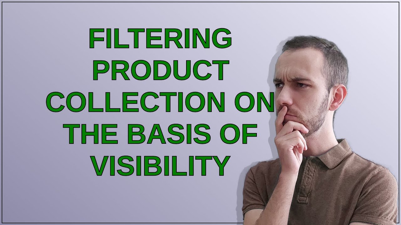 Magento Filtering Product Collection On The Basis Of Visibility Youtube