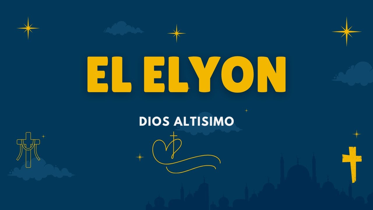 EL ELYON / NOMBRES DE DIOS - YouTube
