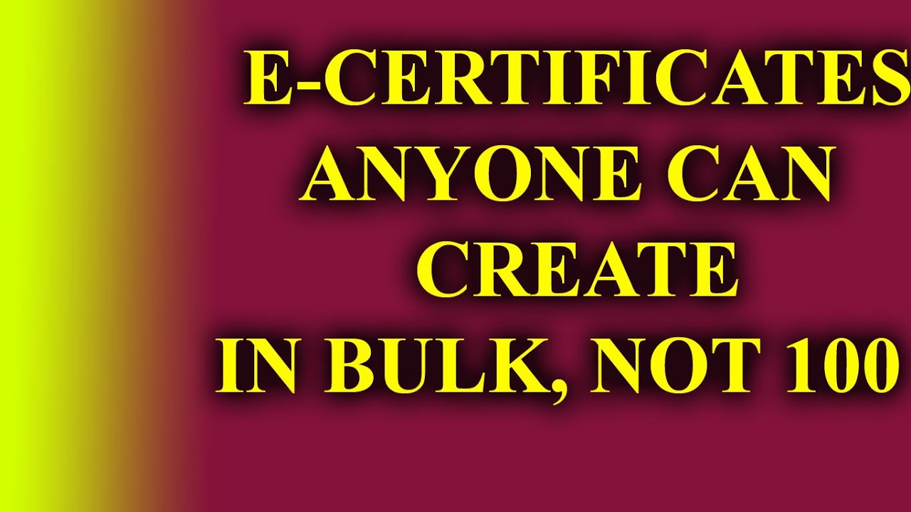 HOW TO CREATE LARGE NUMBER OF E CERTIFICATES IN A DAY? - YouTube