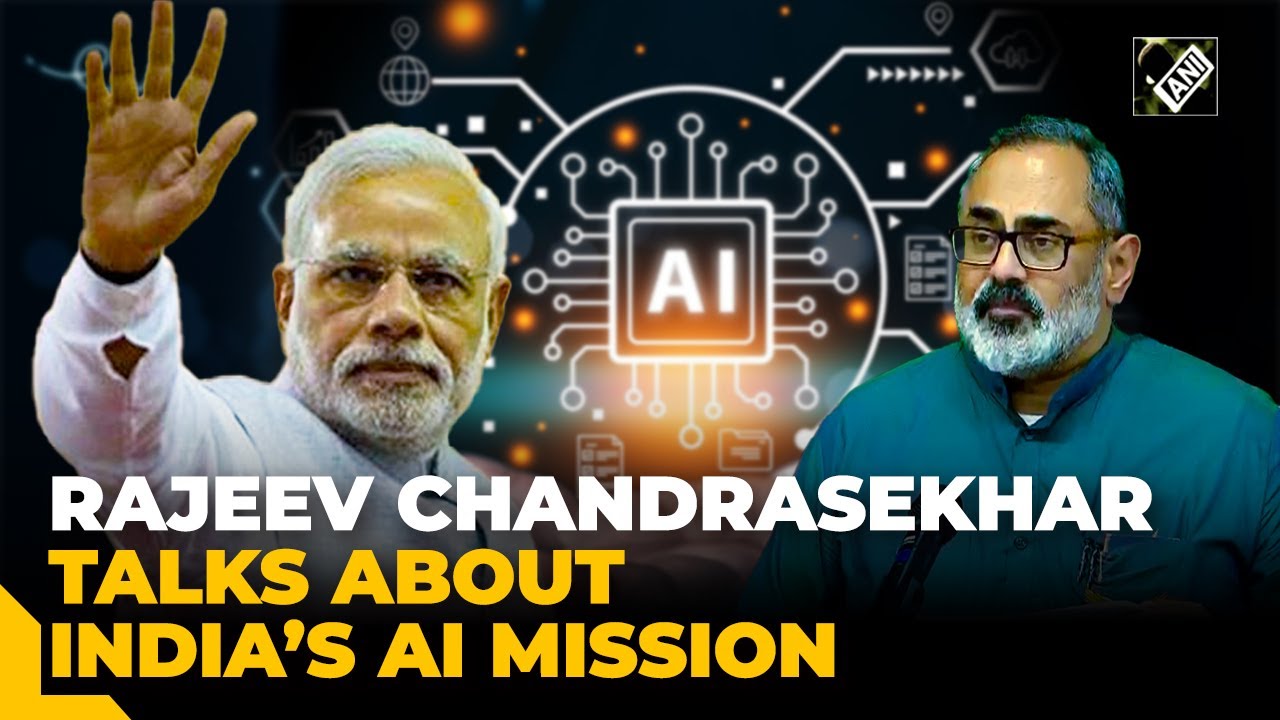 Will be developing Indian foundational models: Rajeev Chandrasekhar ...