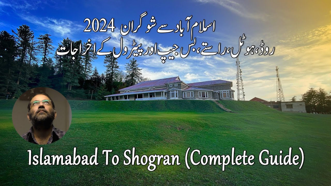 Islamabad to Shogran 2024 | Complete Guide | Shogran to Sri Paye ...
