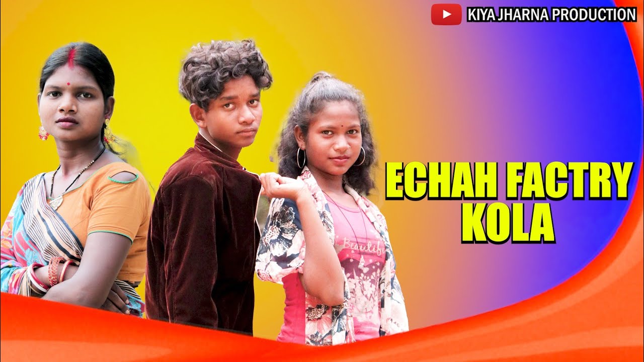 ECHAH FACTRY KOLA NEW SANTALI SHORT FILM FULL HD VIDEO 2023 TALUSH STAR ...