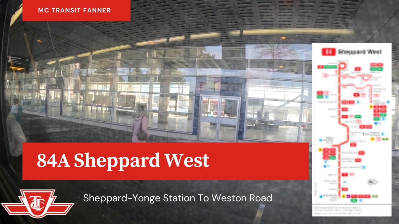 REDO - TTC 84A Sheppard West - Sheppard-Yonge Station To Weston Road ...