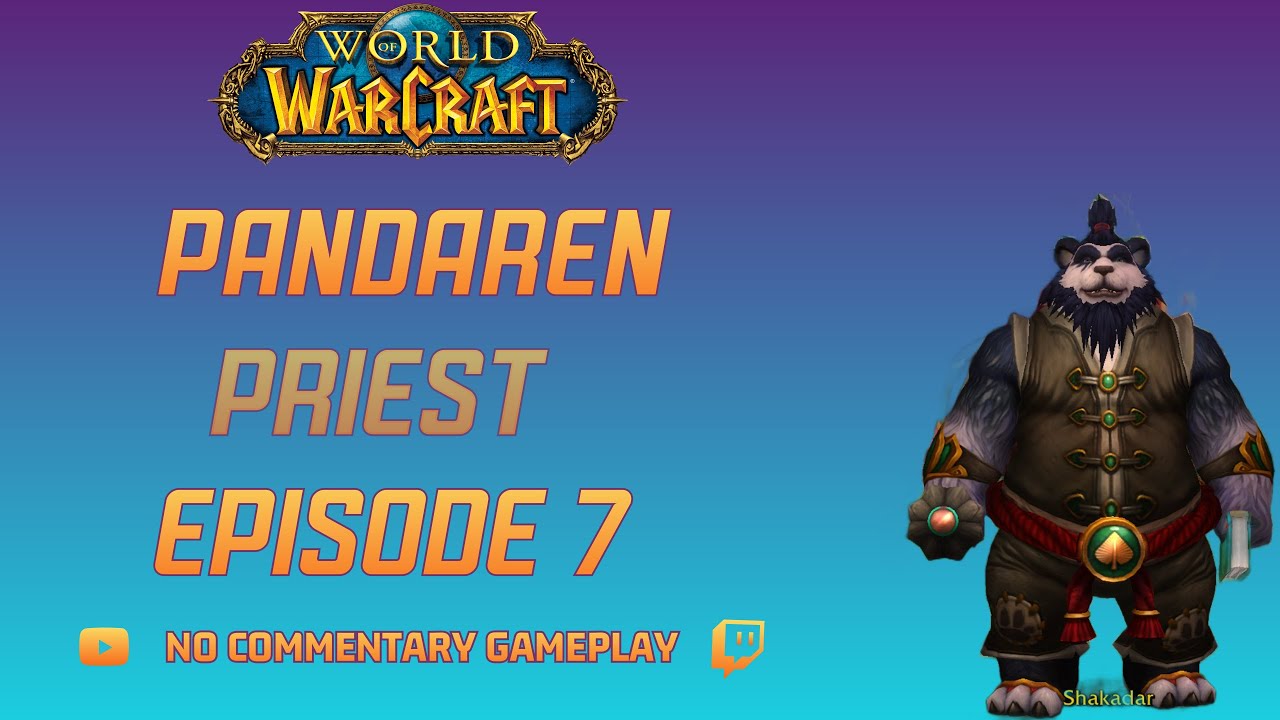 World of Warcraft Playthrough: Horde Pandaren Priest Ep 7 - YouTube
