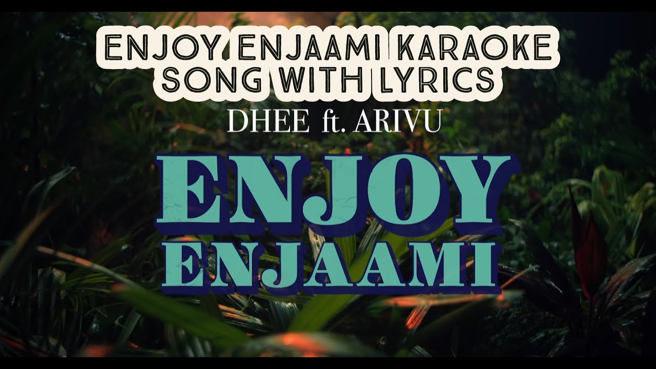 Enjoy Enjaami Karaoke song with lyrics|Enjoy Enjaami Karaoke music ...
