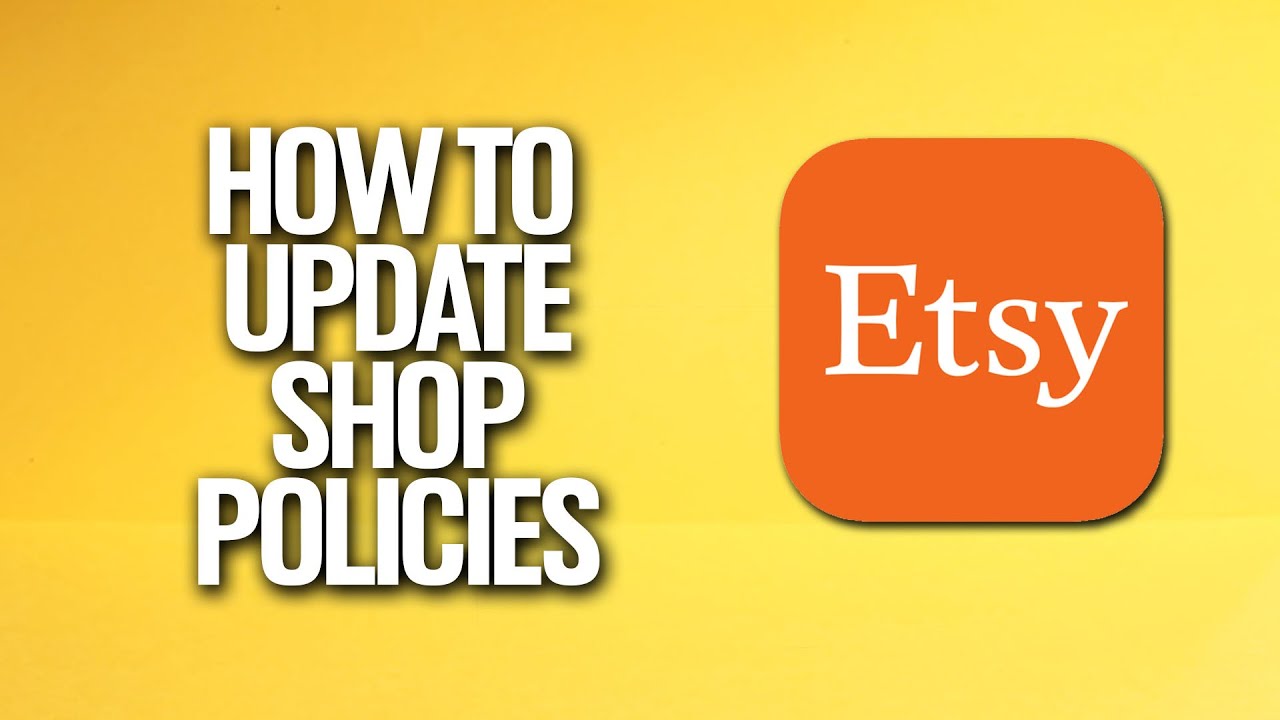 How To Update Shop Policies In Etsy Tutorial - YouTube