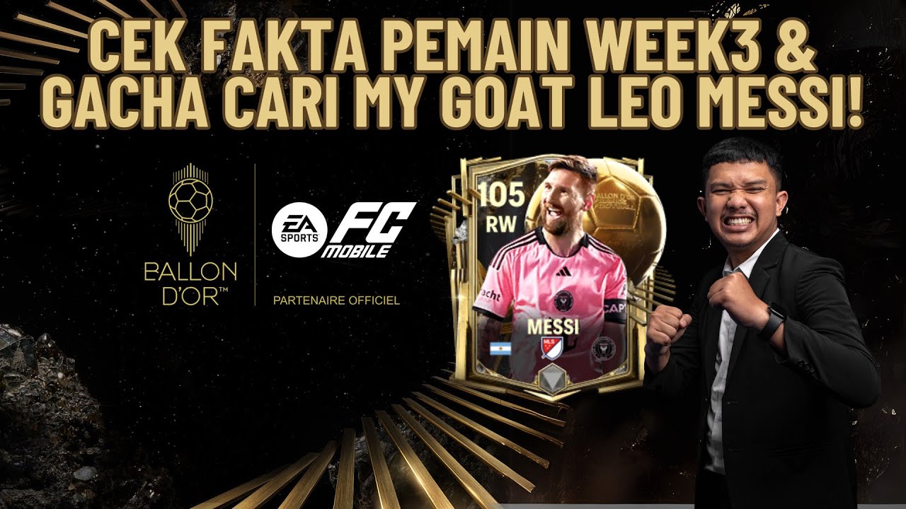 CEK FAKTA PEMAIN WEEK3 & GACHA CARI MY GOAT LEO MESSI!! | FC Mobile ...