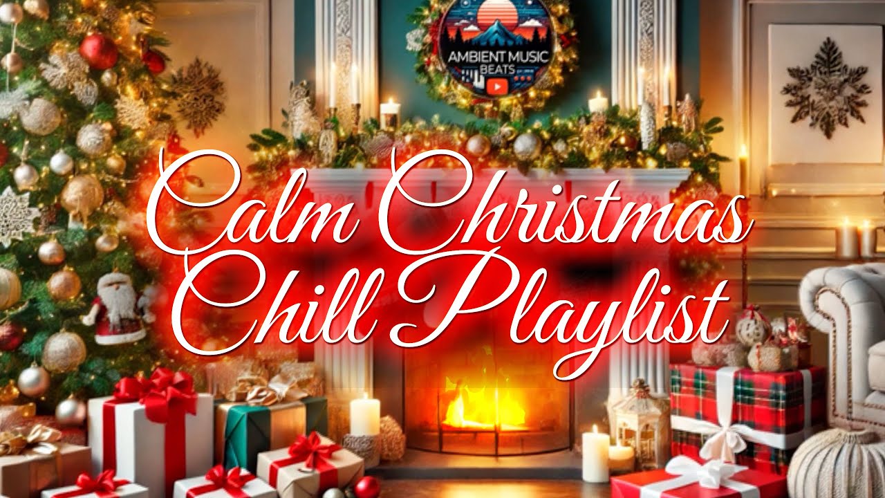 🎄Your Perfect Calm Christmas Chill Playlist Mix - YouTube