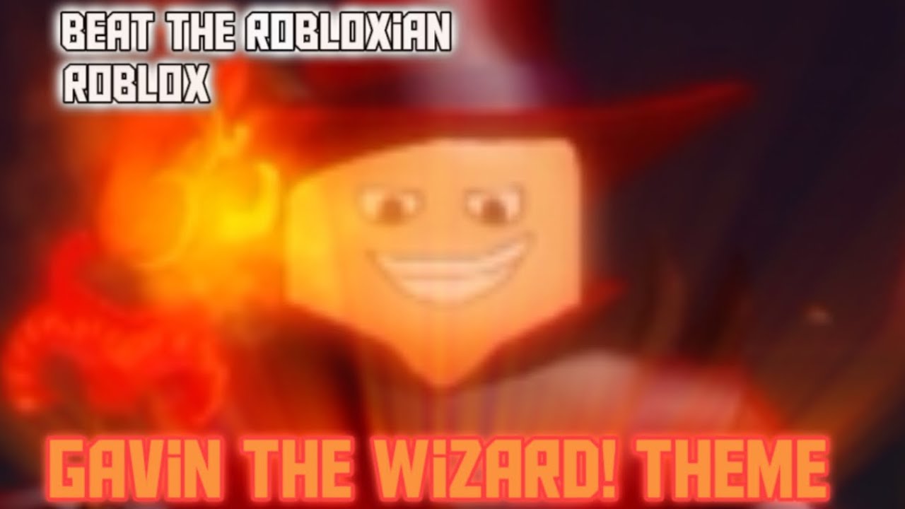 Gavin The Wizard Theme Roblox Beat The Robloxian #beattherobloxian ...