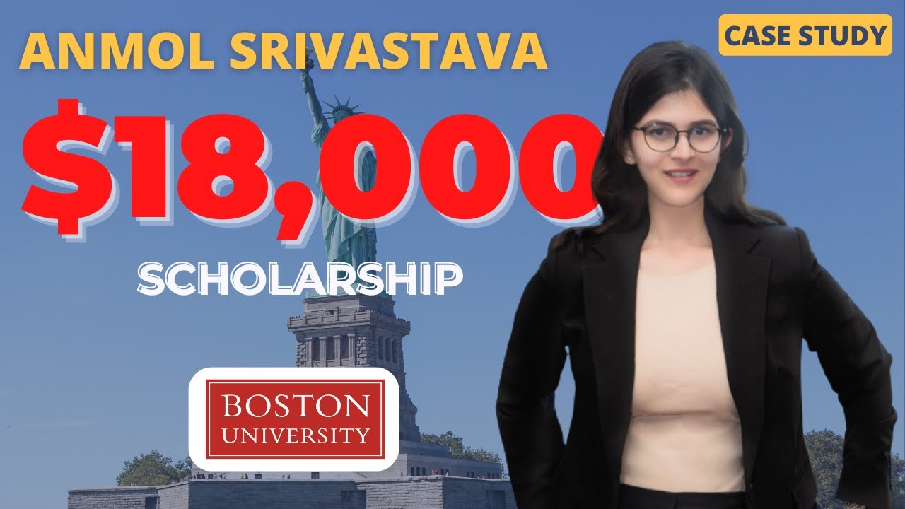CASE STUDY - How to crack $18000 SCHOLARSHIP at BOSTON UNIVERSITY | Anmol's story from Mumbai to ...