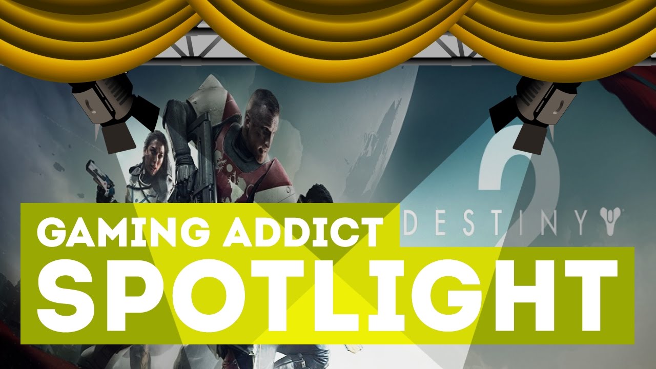Everything About Destiny 2 On Addict Spotlight Ft Amber and Lord ...