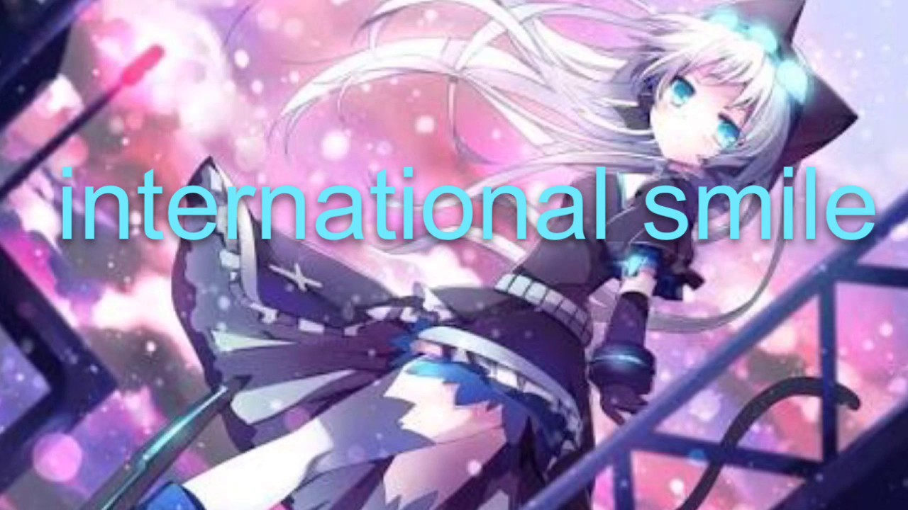Nightcore International Smile - YouTube