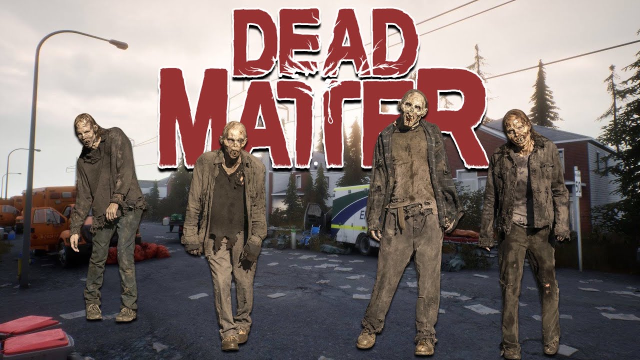DEAD MATTER UPCOMING PC ZOMBIE SURVIVAL APOCALYPSE PERSON SHOOTER GAME ...
