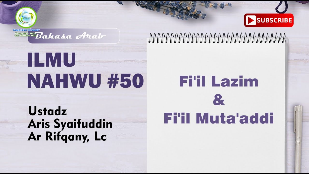 Ilmu Nahwu (50): Fiil Lazim & Fiil Muta'addi - YouTube
