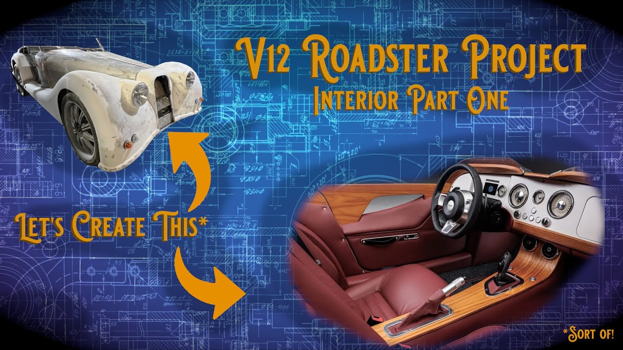 V12 Roadster Project - Interior Part 1 - YouTube