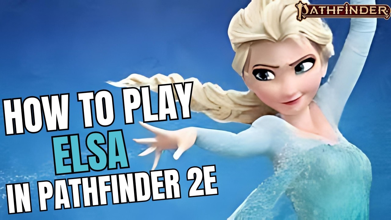 How to Play Elsa in Pathfinder 2e! (Disney Build) - YouTube
