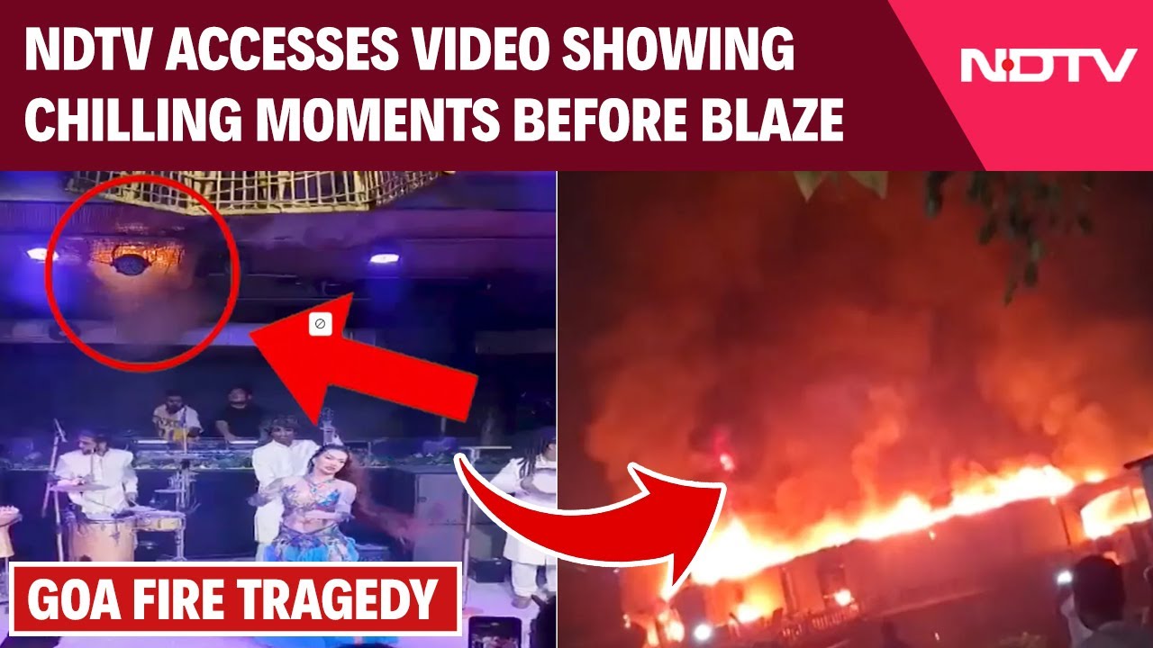 Goa Fire Tragedy | Goa Club Fire: NDTV Accesses Video Showing Moments ...