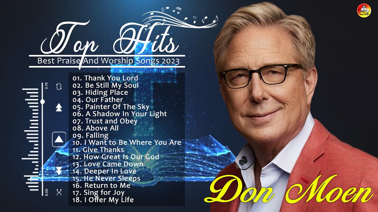 Top Hits Songs Of Don Moen - Best Worship Songs Of Don Moen 2023 - YouTube