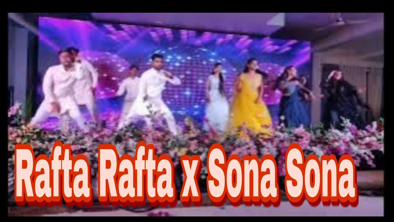 Rafta Rafta x Sona Sona | Couple Dance |Sangeet Performance | One Stop ...
