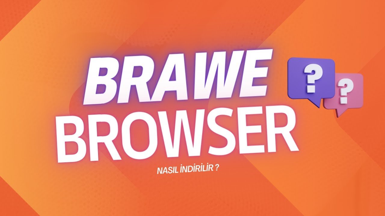 BRAWE BROWSER NASIL İNDİRİLİR ? - YouTube