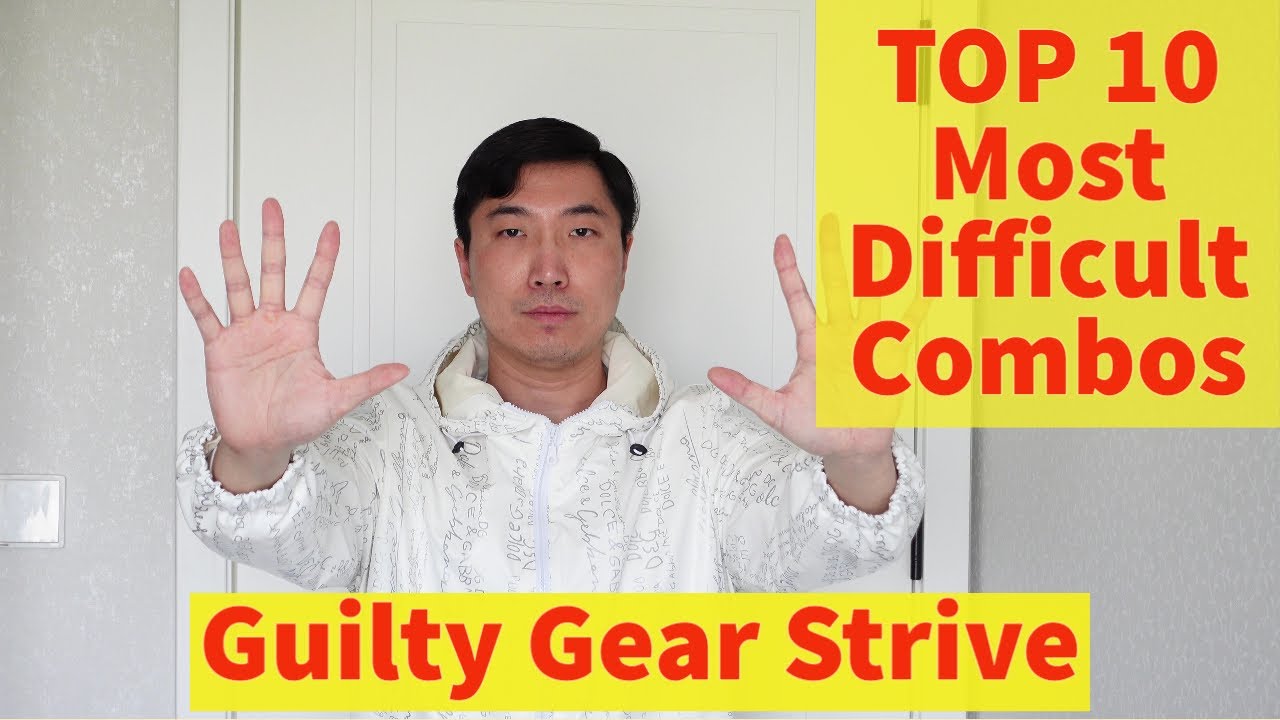 TOP 10 Most Difficult Combos in the Base Roster of Guilty Gear Strive ...