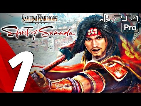SAMURAI WARRIORS Spirit of Sanada - Gameplay Walkthrough Part 1 - Prologue (Full Game) PS4 PRO