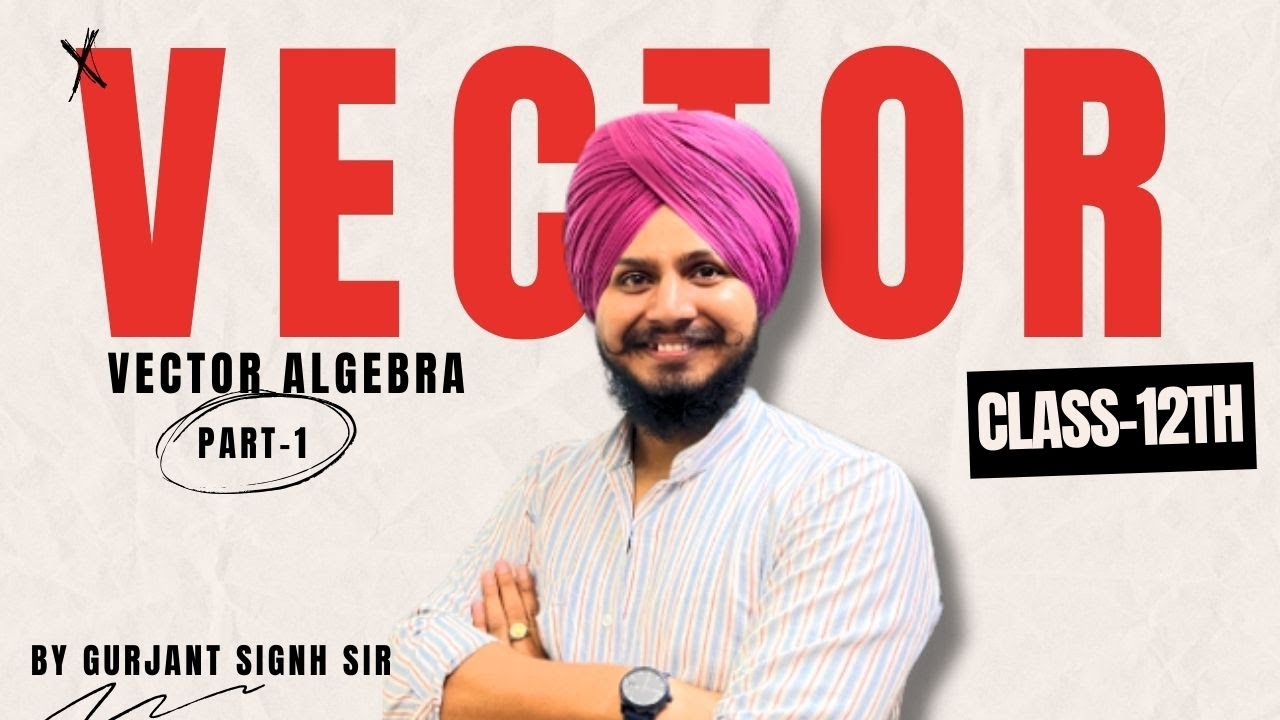 What is a Vector? | Class 12th | Vectors Chapter Part 1 | By Gurjant ...