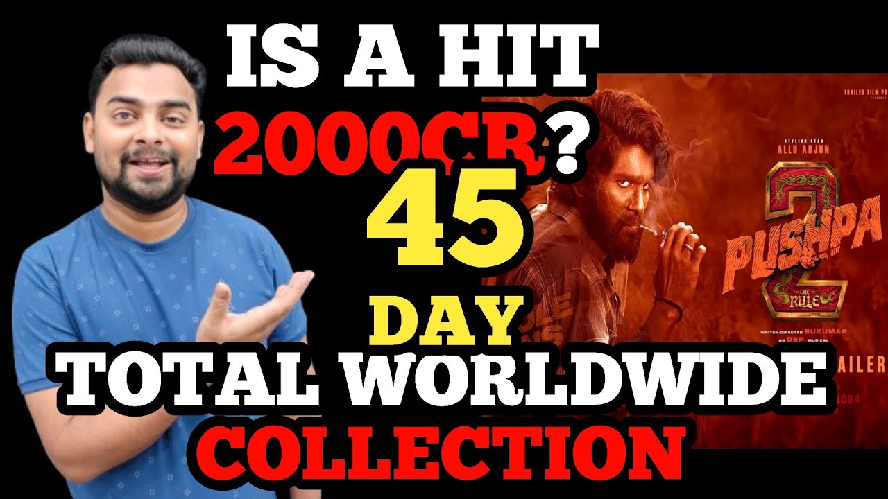 Pushpa 2 Movie Day 45 Total Worldwide Collection ||×Pushpa 2 Reloaded ...