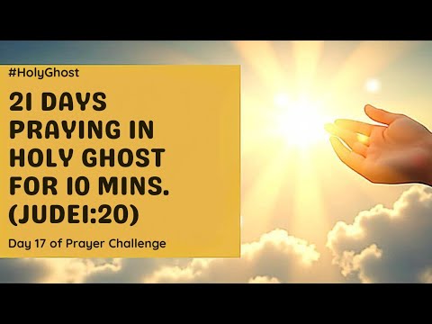 Let Us Pray: Praying In Holy Ghost for 10 Mins. Day #17 of 21. #Keys # ...