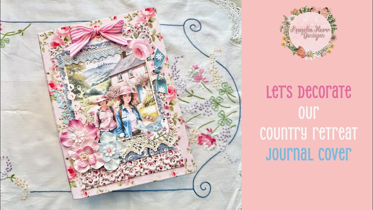 Decorating our Country Retreat Journal Cover! - YouTube