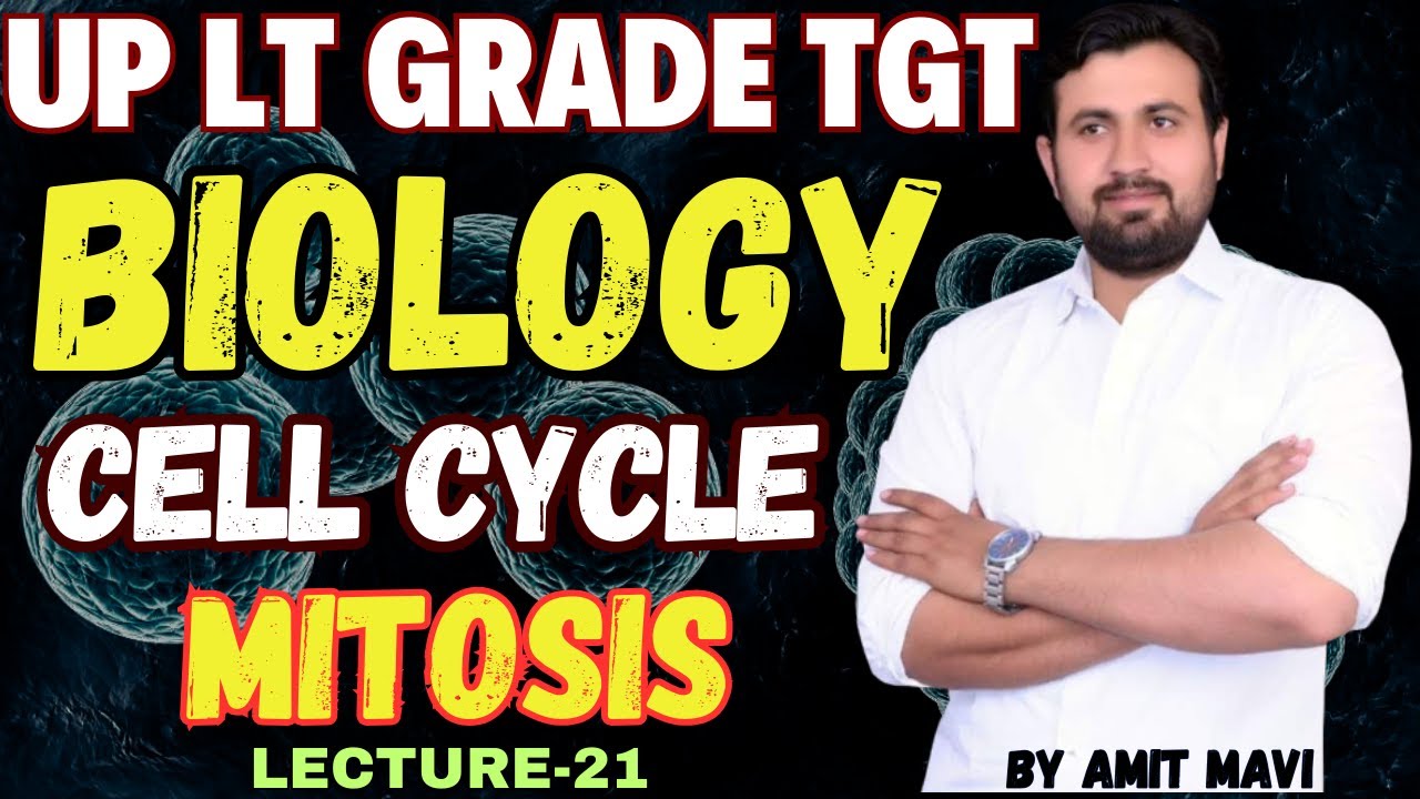 CELL CYCLE / MITOSIS / BIOLOGY / UP LT GRADE TGT / LECTURE-21 / BY AMIT ...