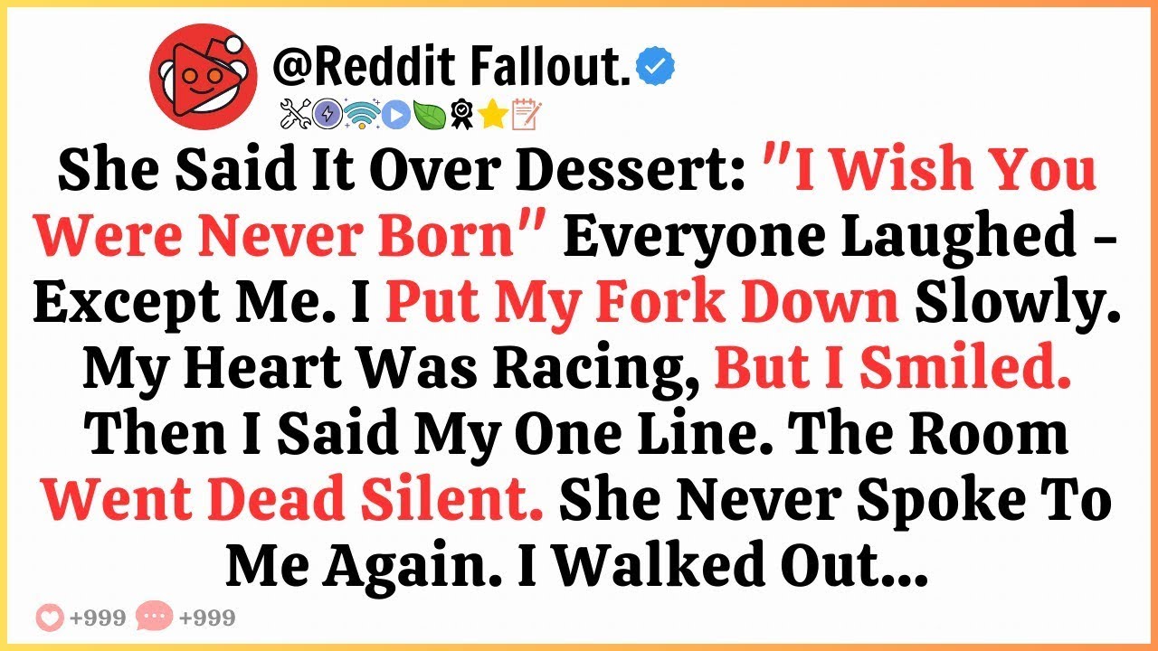 She Said It Over Dessert I Wish You Were Never Born Everyone Laughed ...