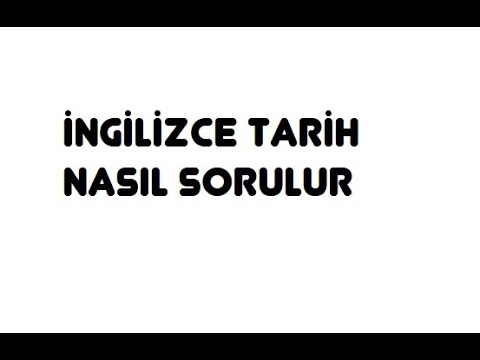 İngilizce tarih nasıl sorulur