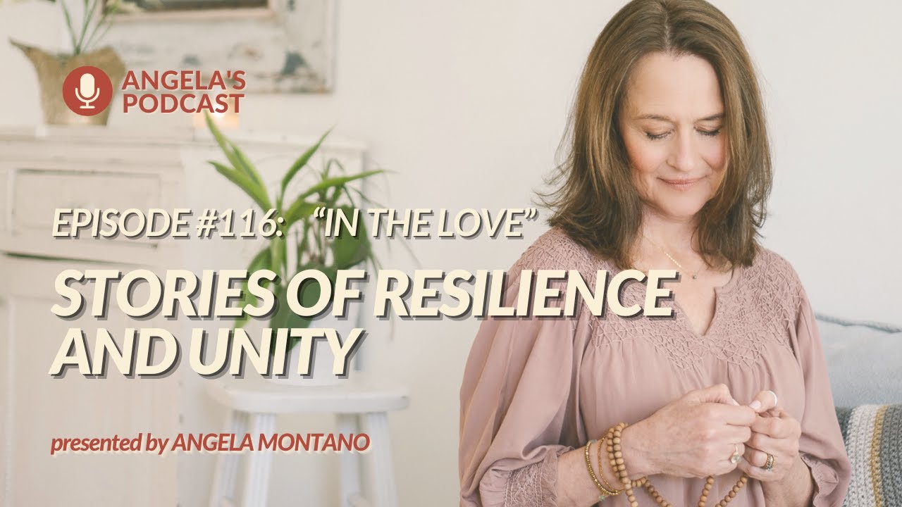 Episode 116: "IN The LOVE": STORIES of Resilience and Unity - YouTube