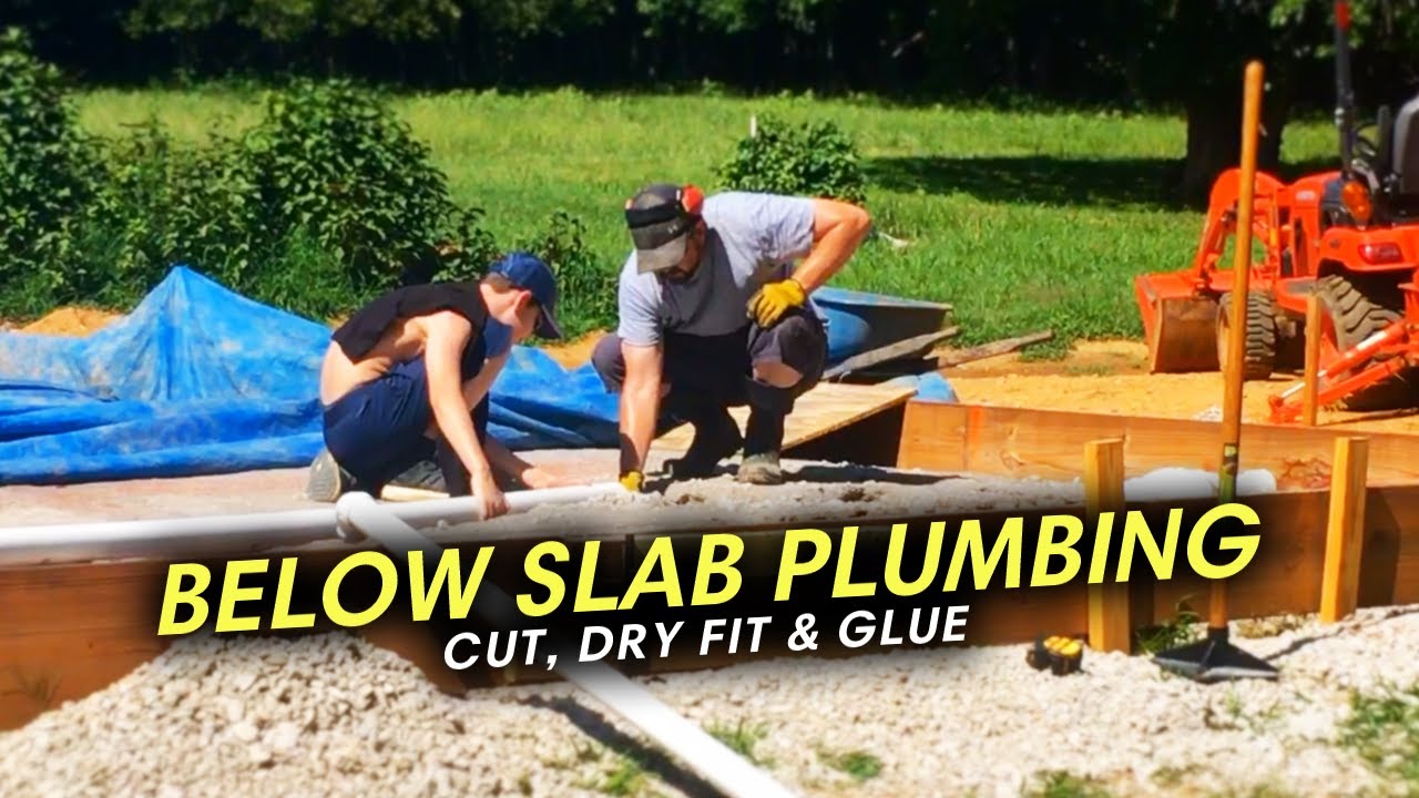 Plumbing Below Slab P4 | Cut Dry Fit Glue | DIY Barn House Design Build ...