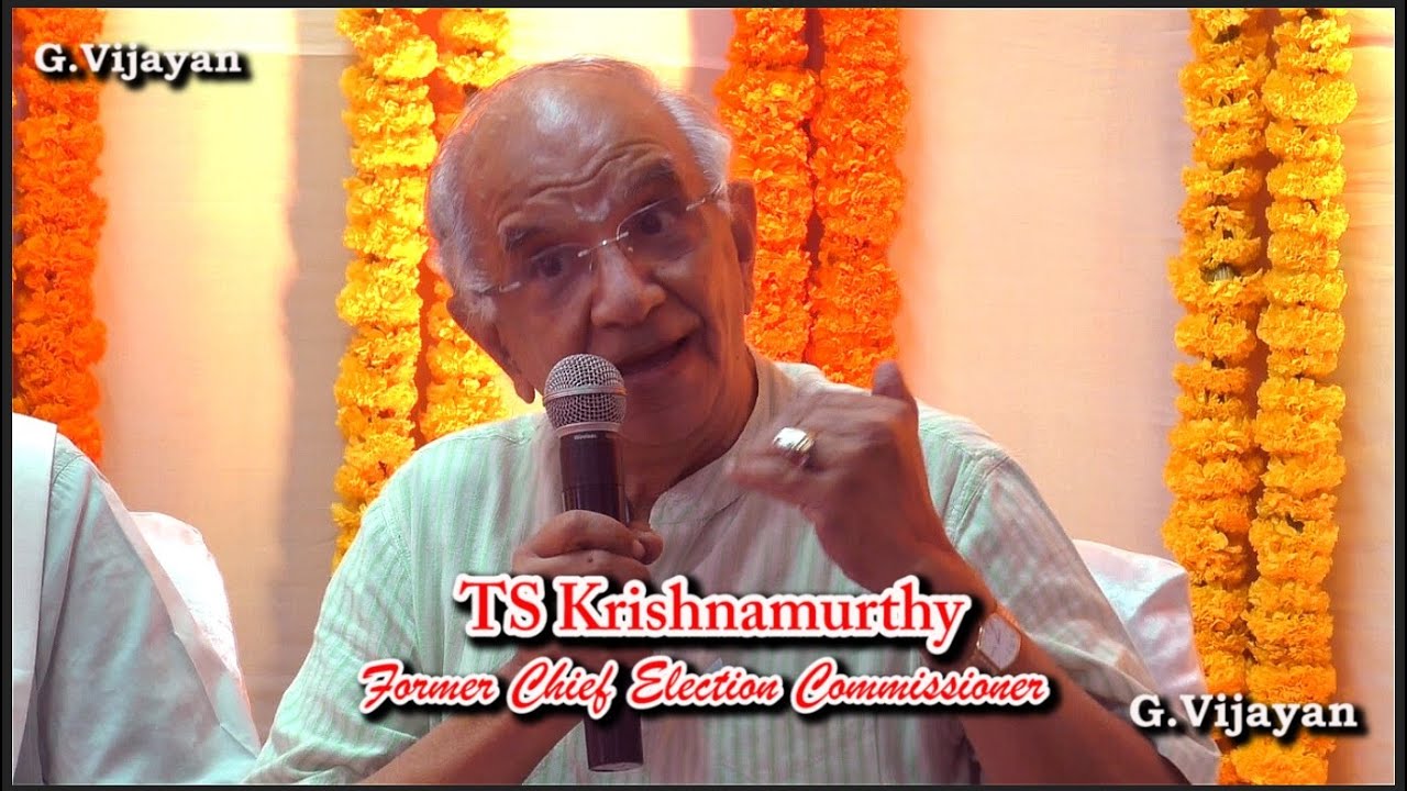 T S Krishnamurthy, Former Chief Election Commissioner speech ...