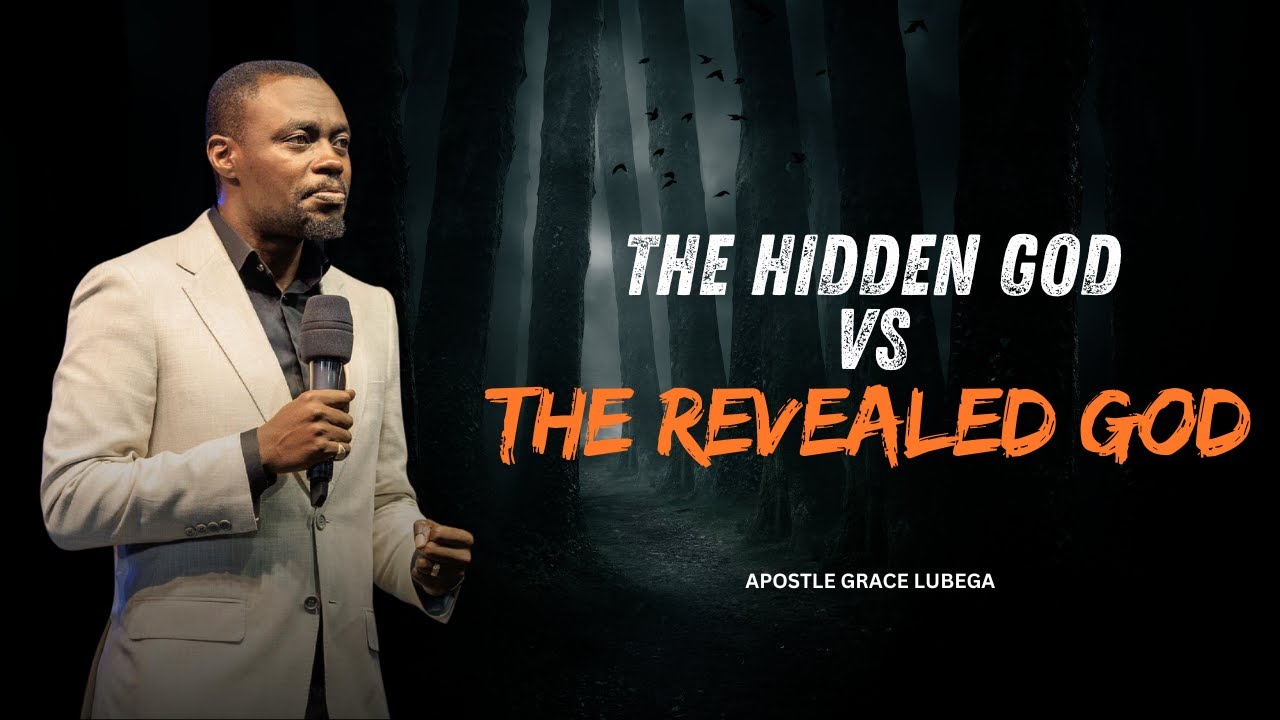 The Hidden God vs. The Revealed God | Ap. Grace Lubega - YouTube