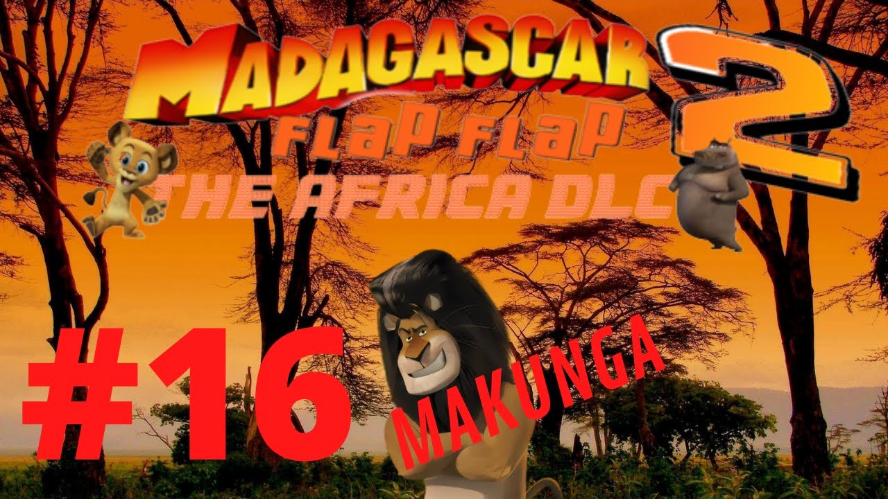 Madagascar: Flap Flap 2 - Gameplay ITA #16 (Makunga - The Africa DLC ...