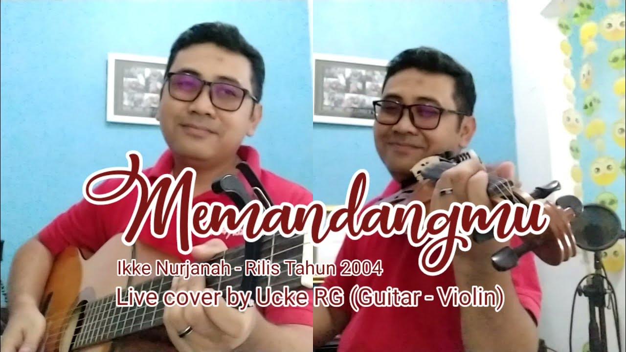 Live Cover - Memandangmu - Ikke Nurjanah | Gitar Violin - YouTube Music