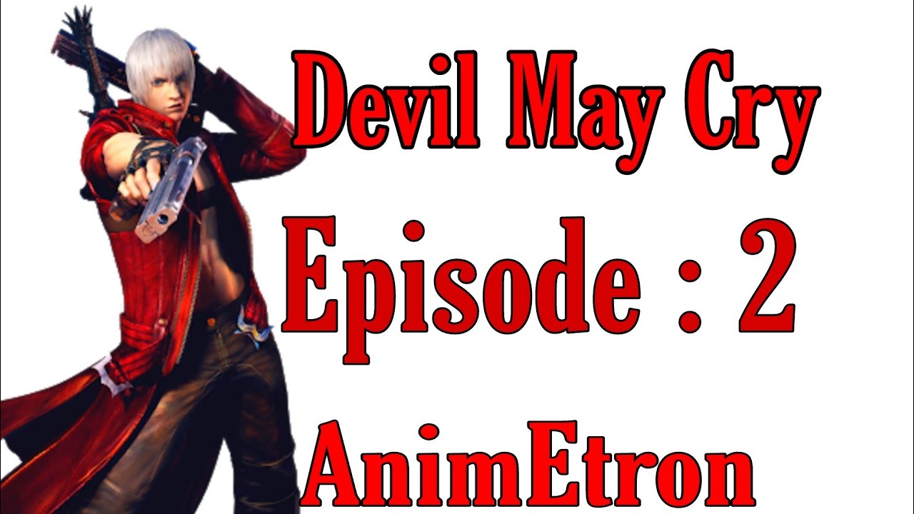 Devil May Cry ( Episode 2 ) With Eng Subtitles. - YouTube