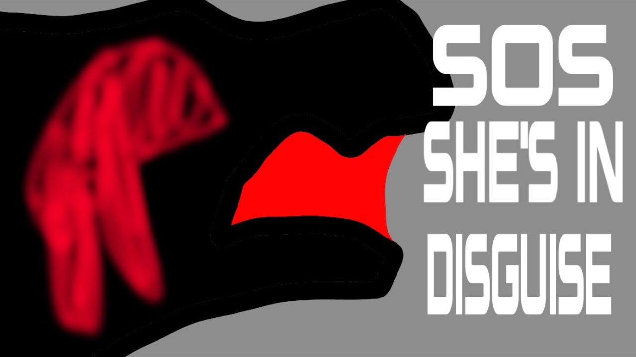 sos she’s in disguise meme - YouTube
