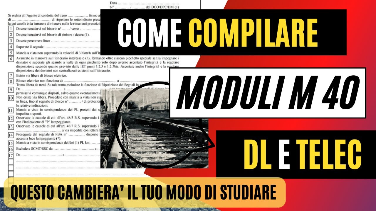 M40 DL e TELEC: MODULI in FERROVIA come COMPILARLI e come COMPRENDERLI ...