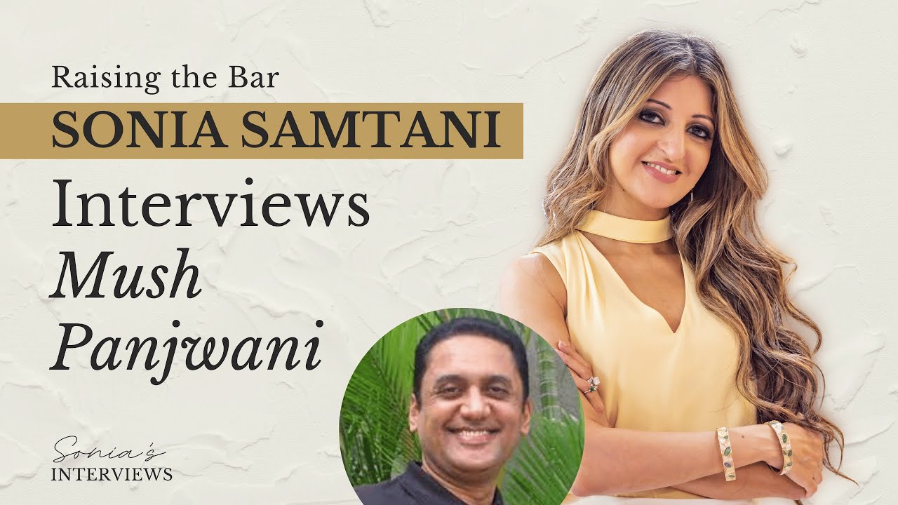 Raising the Bar - Sonia Samtani Interviews Mush Panjwani - YouTube
