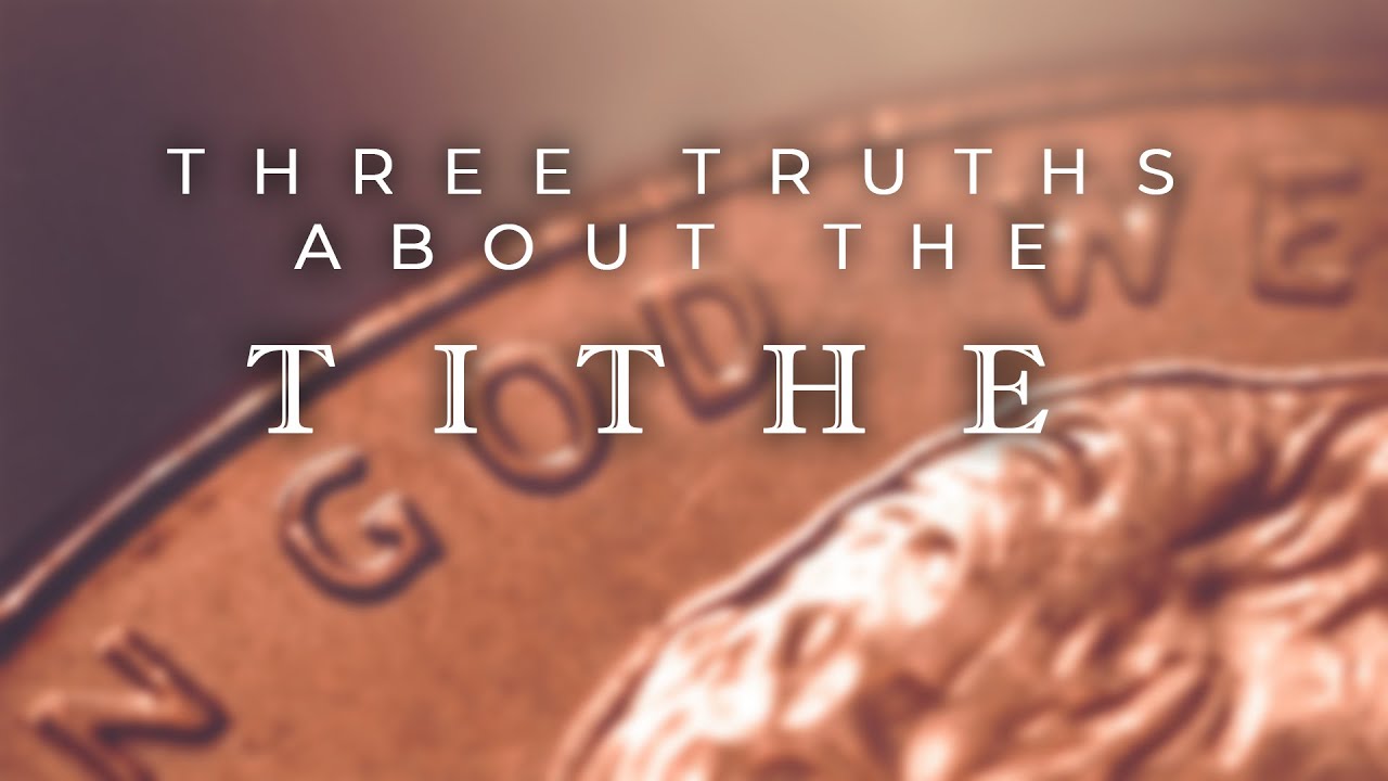 Three Truths About The Tithe - YouTube