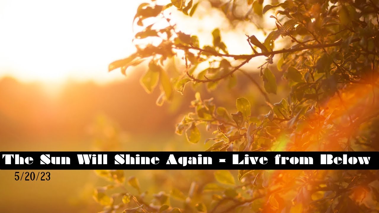 “The Sun Will Shine Again” (Original Song by Brady James) - The River District - Live (5/20/23 ...