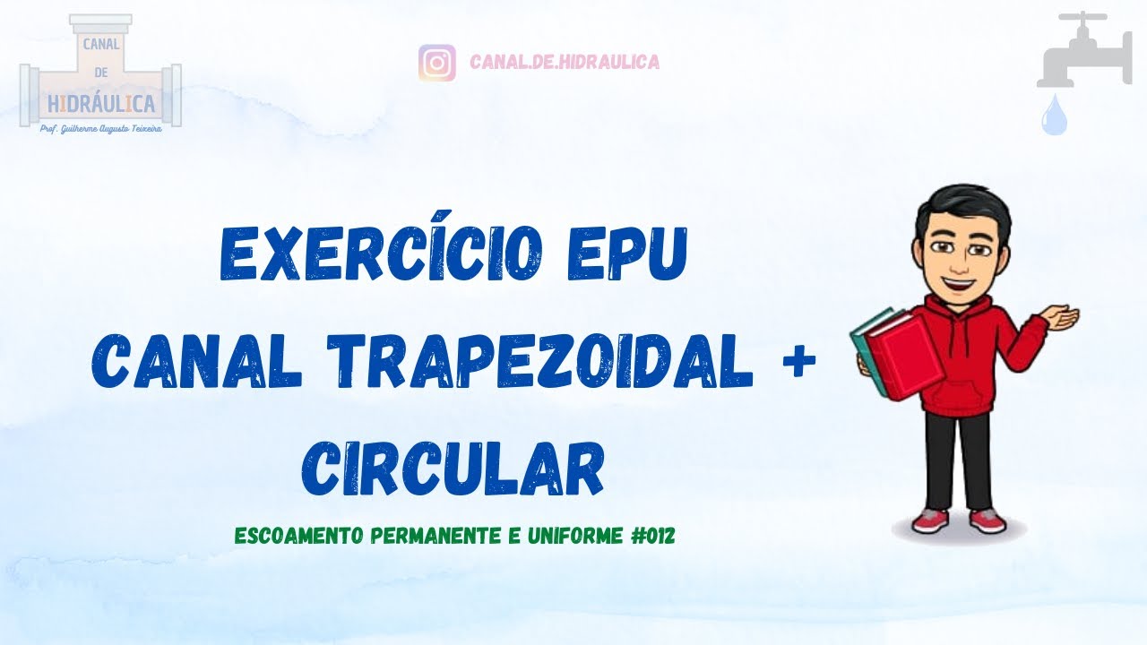 Exercício Canal Trapezoidal e Canal Circular – EPU #012 - YouTube