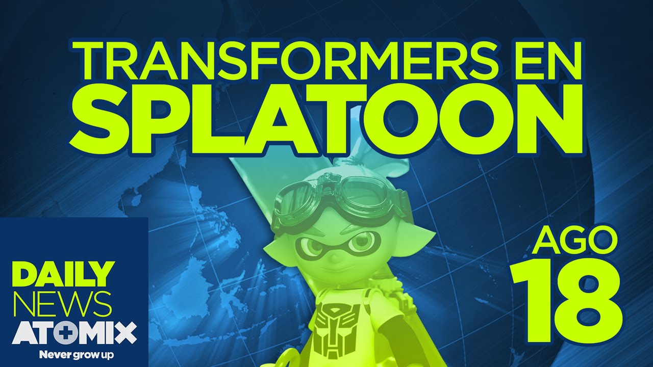 #AtomixDailyNews [18/08/15] – Transformers en Splatoon - YouTube